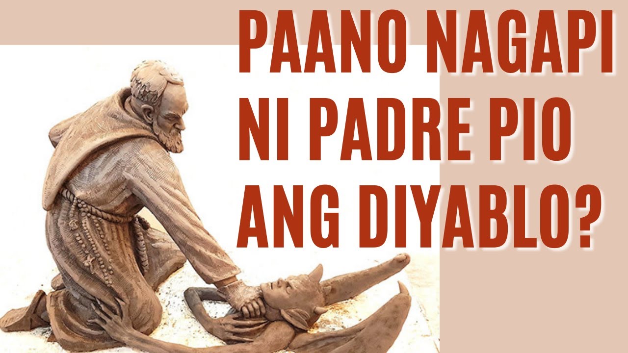 Paano Nagapi Ni Padre Pio Ang Diyablo? - YouTube