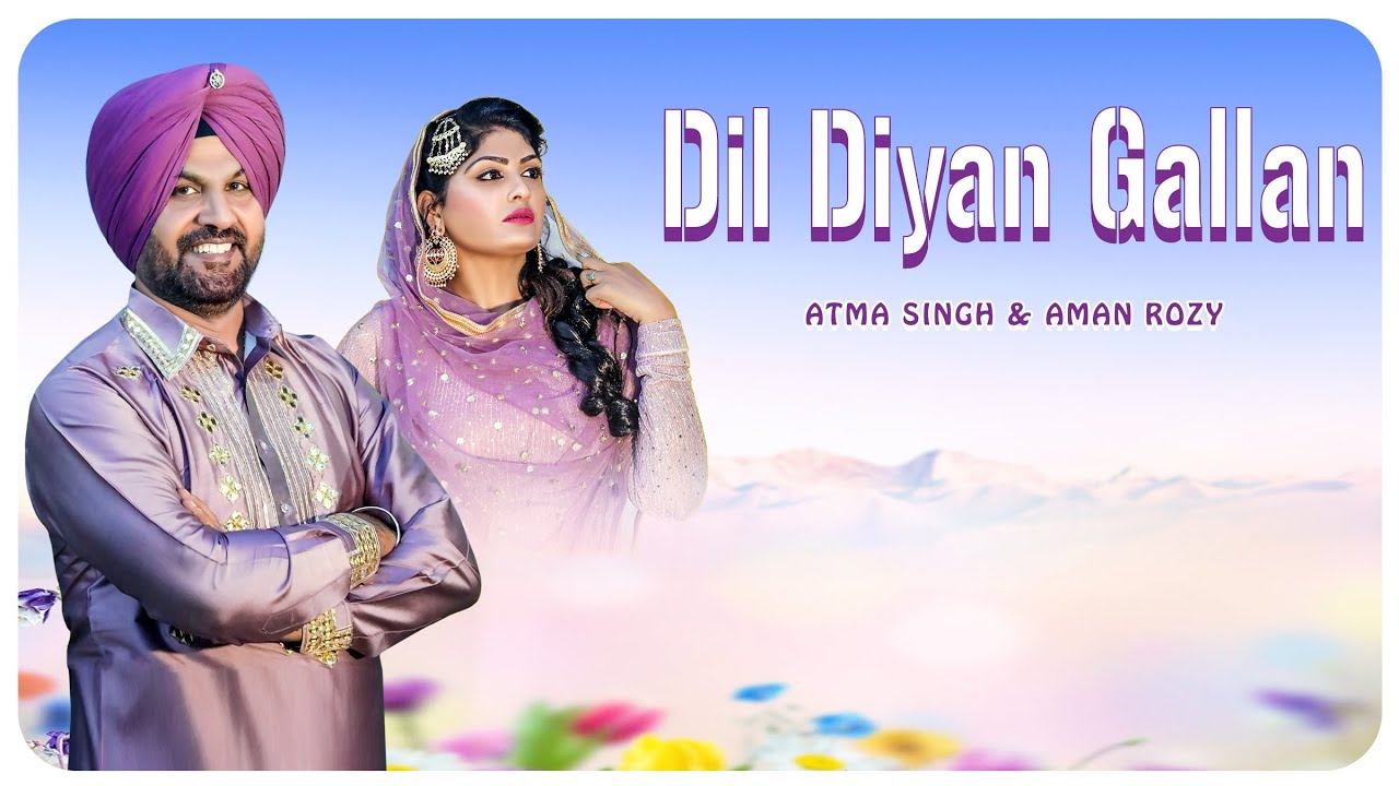 Atma Singh and Aman Rozi I Sardarni | Dil Diyan Gallan |Full Exclusive ...