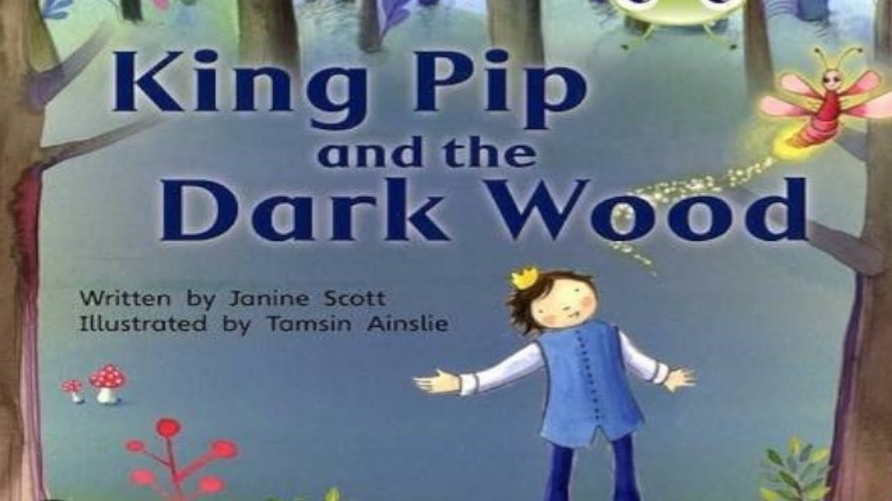 King Pip and the Dark Wood || Bedtimestories || - YouTube