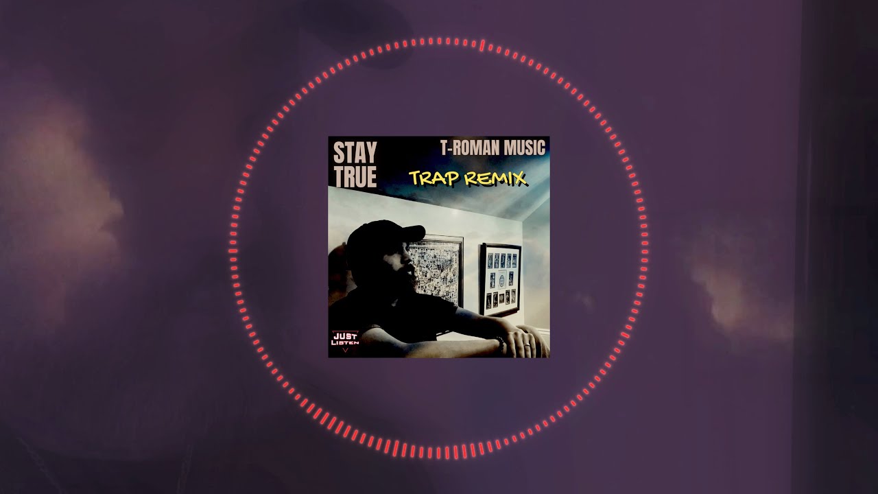 T-ROMAN Music - Stay True [TRAP REMIX] Official Remix - YouTube