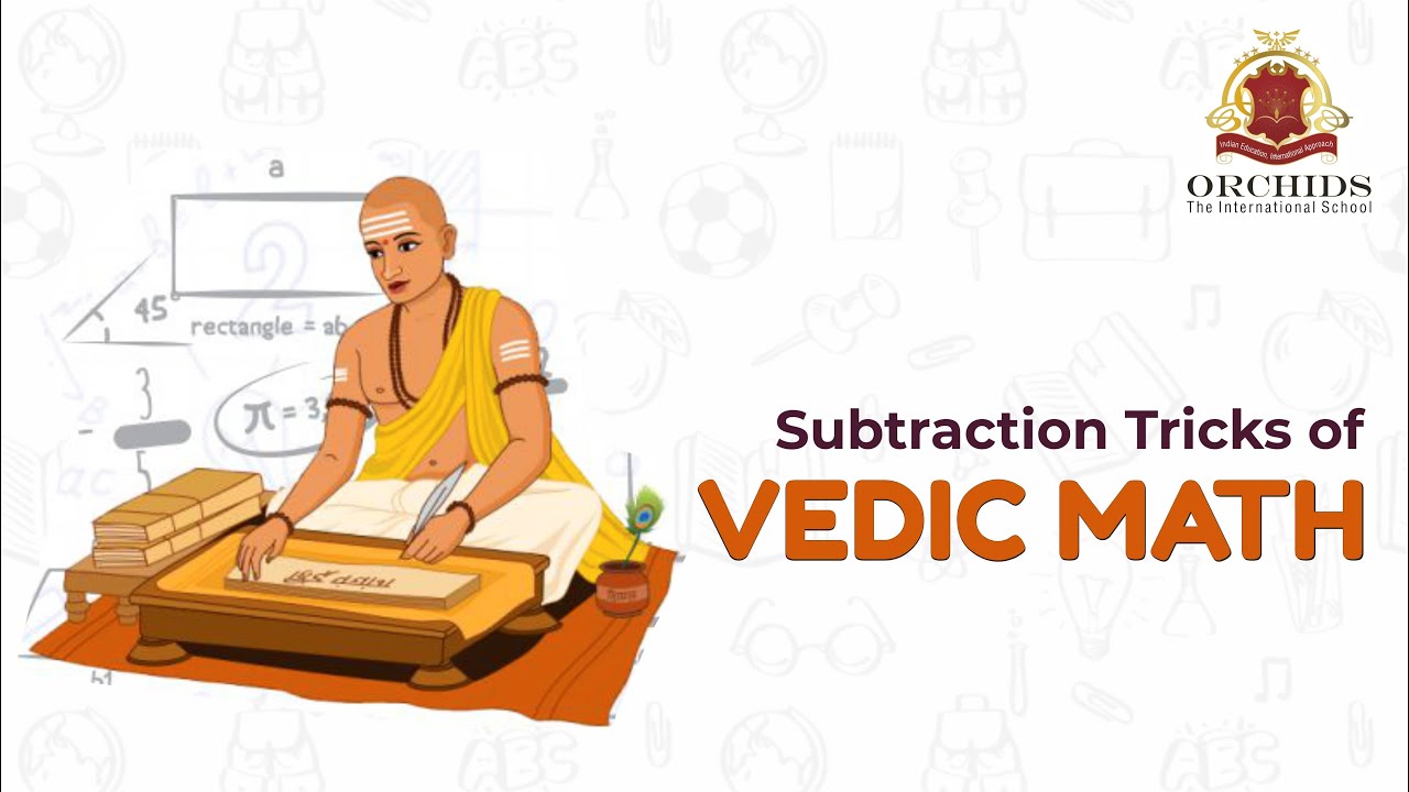 Subtraction Tricks of Vedic Math | Orchids The International School ...