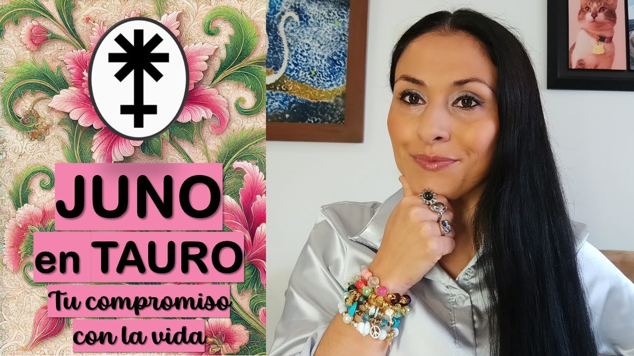 🦚JUNO EN TAURO ♉ "TU COMPROMISO CON LA VIDA" - YouTube