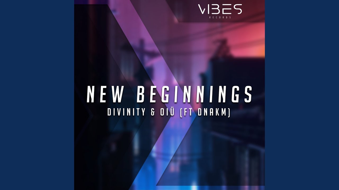 New Beginnings (feat. DNAKM) - YouTube