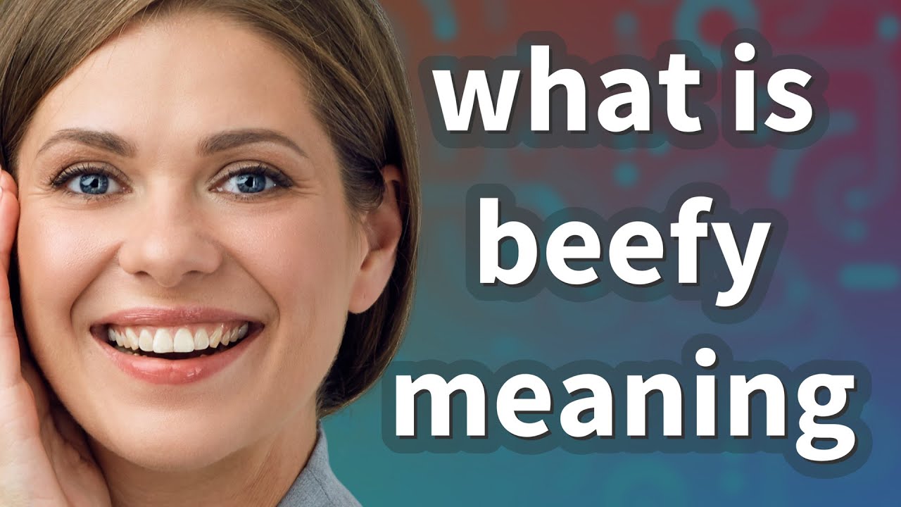Beefy Meaning Of Beefy YouTube beefy-meaning-of-beefy-youtube