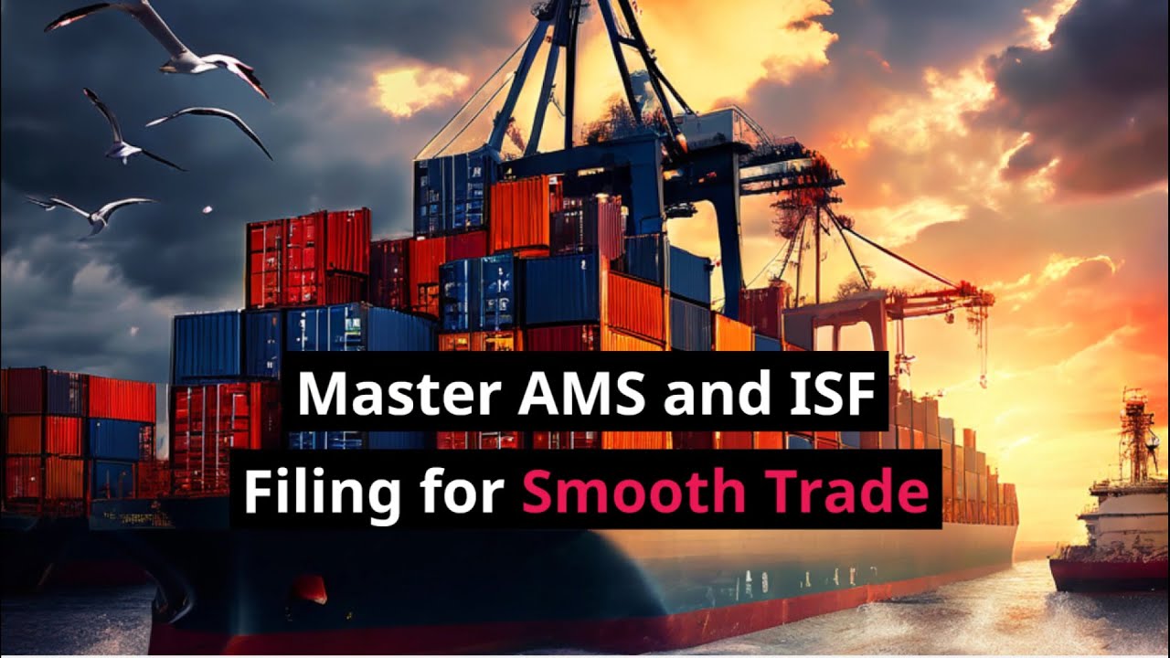 Master AMS and ISF Filing for Smooth Trade - YouTube
