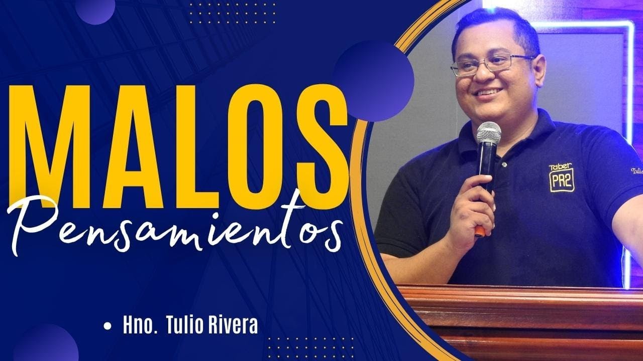 Malos Pensamientos - Hno. Tulio Rivera - YouTube