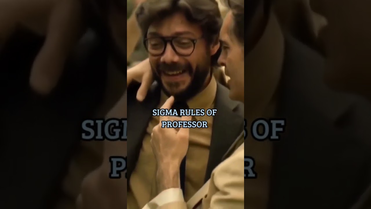 professor Sigma rules, money heist, Sigma rules #003 - YouTube