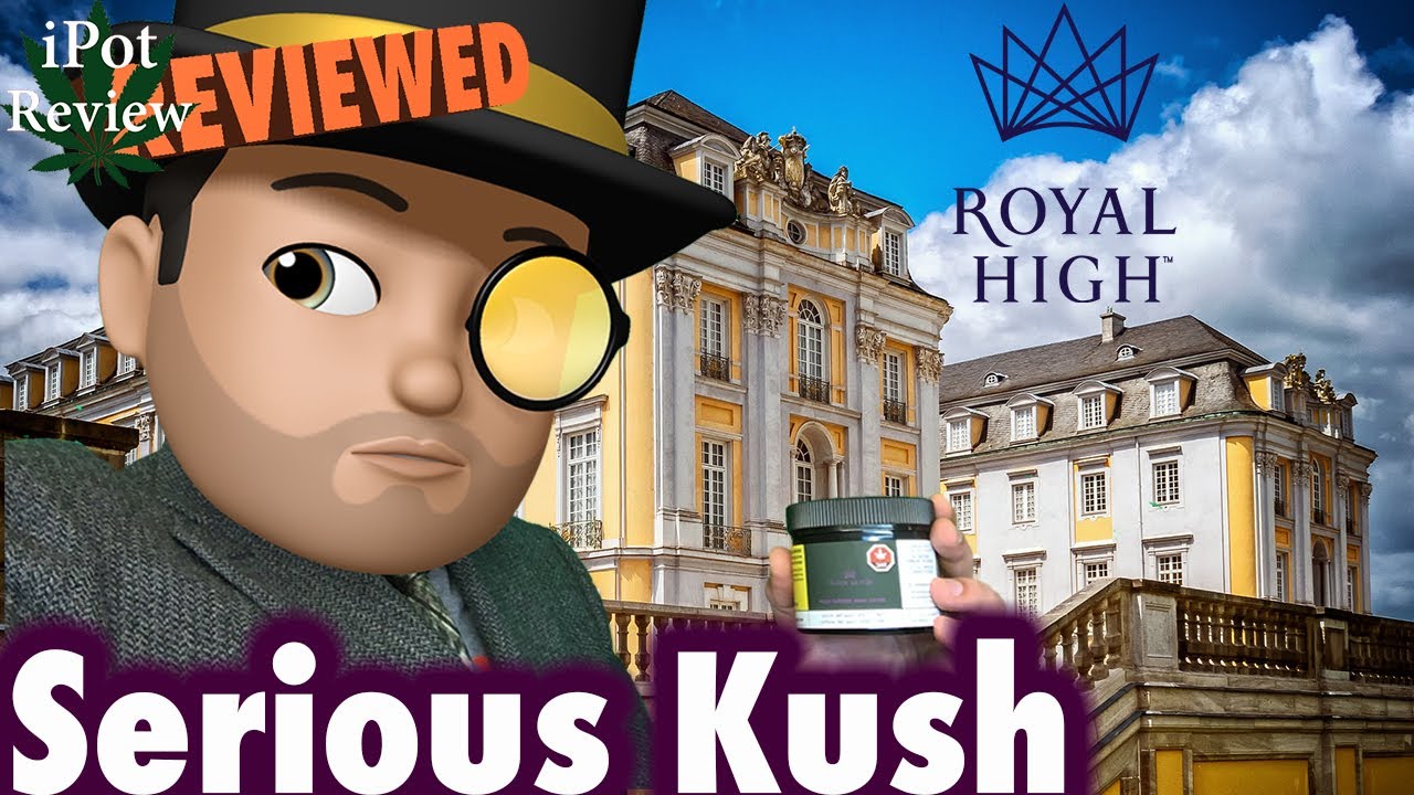 Serious Kush by Royal High | Canadian Cannabis Reviews - YouTube