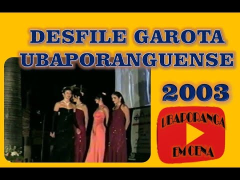 Desfile Garota Ubaporanguense - 2003.