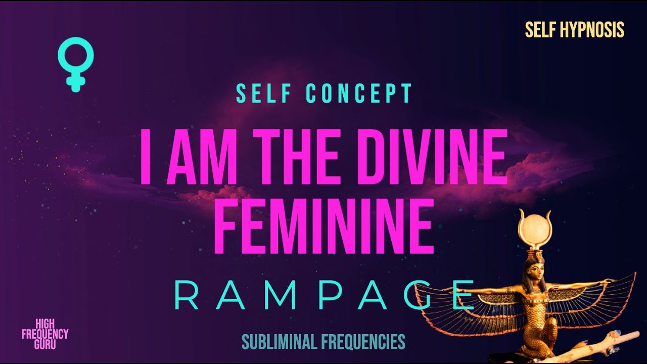 i am the divine feminine (self concept rampage) - YouTube