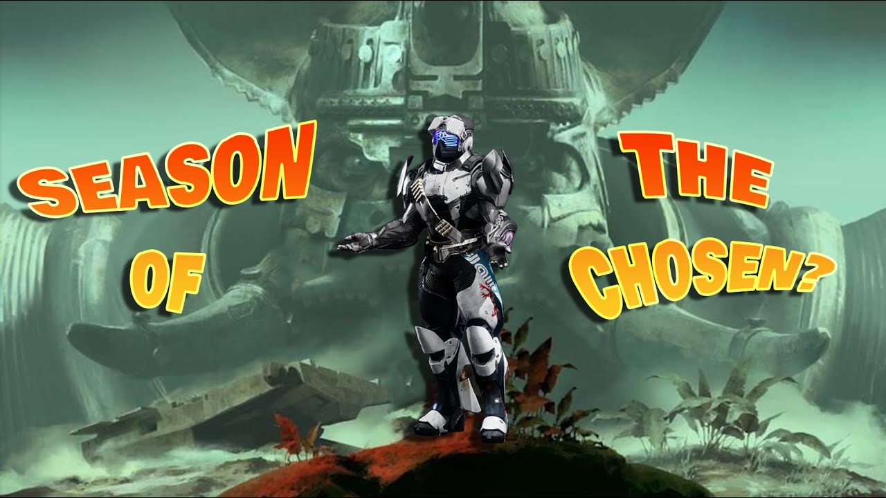 SEASON OF THE CHOSEN?!? | Destiny 2 - YouTube