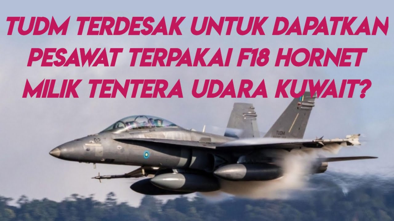 TUDM terdesak untuk dapatkan 33 unit pesawat terpakai F18 Hornet ...