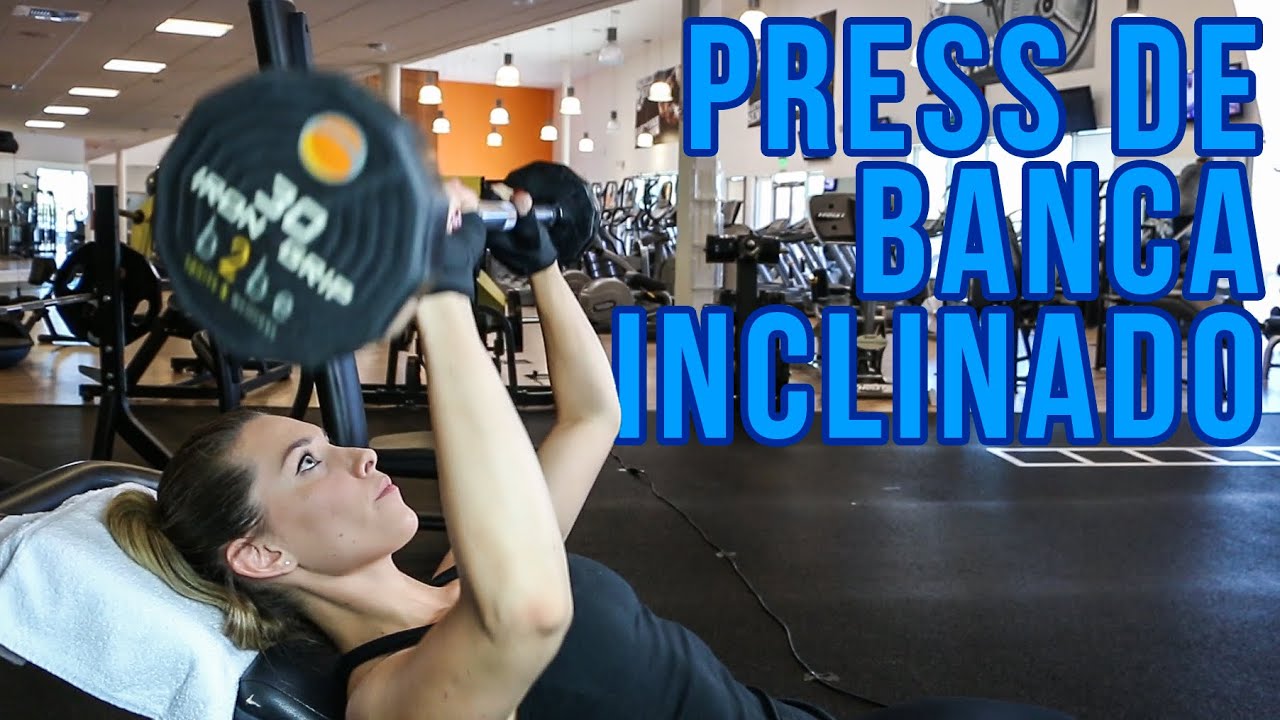 Cómo hacer press de banca inclinado (Inclined bench press) || Ejercicio ...