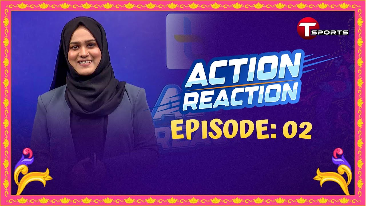 Action Reaction | Episode 2 | BPL 2024 | T Sports - YouTube