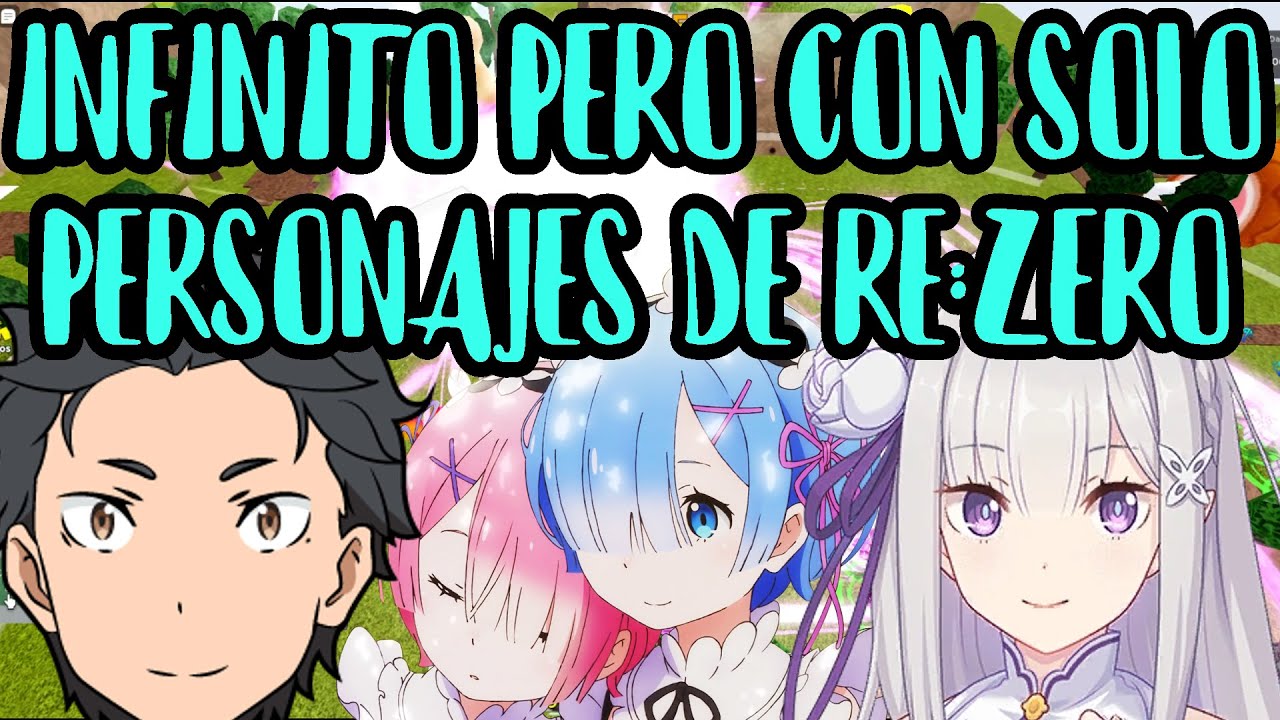 INFINITO PERO CON SOLO PERSONAJES DE RE:ZERO EN ASTD - YouTube