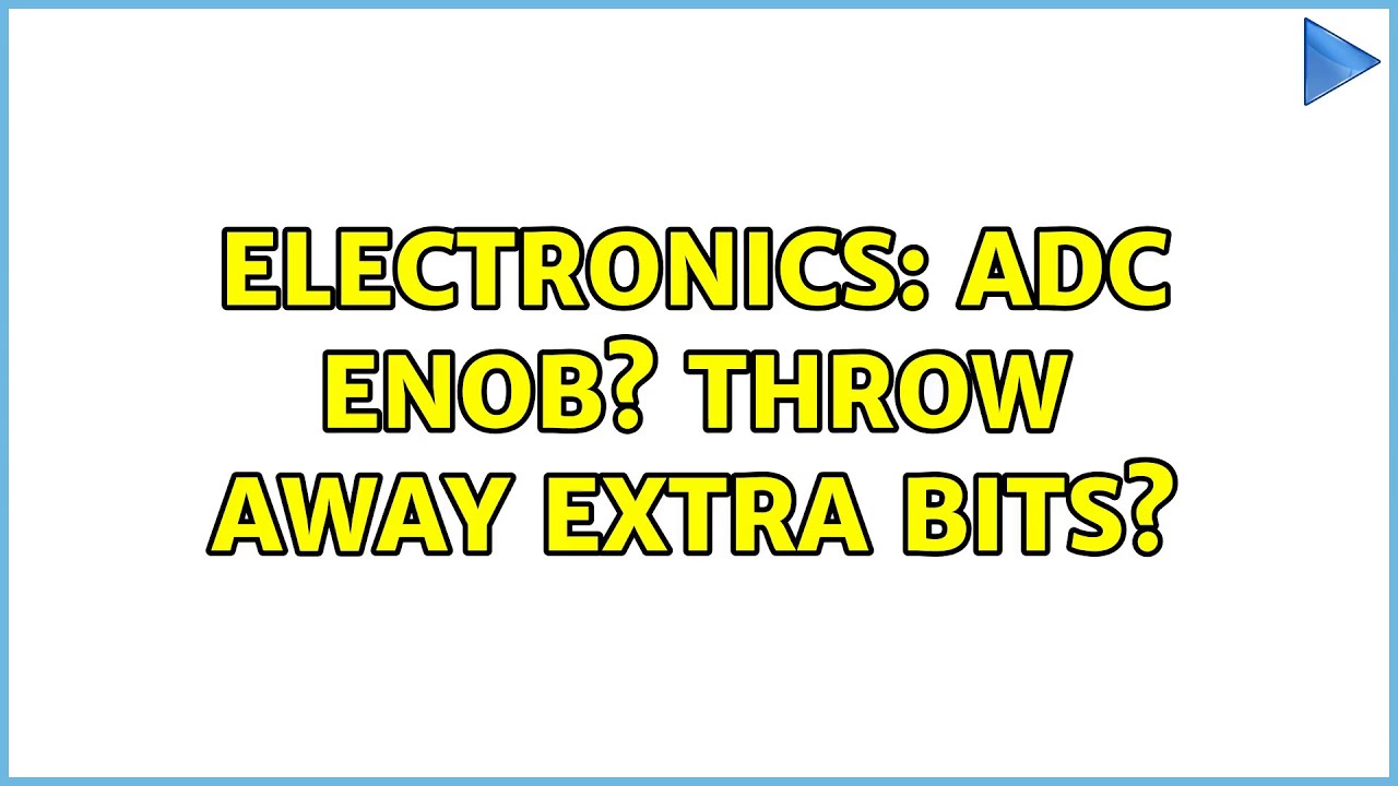 Electronics: ADC ENOB? Throw away extra bits? - YouTube
