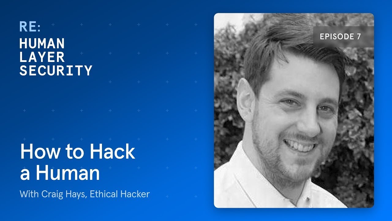 How to Hack a Human | RE: Human Layer Security | Episode 7 - YouTube