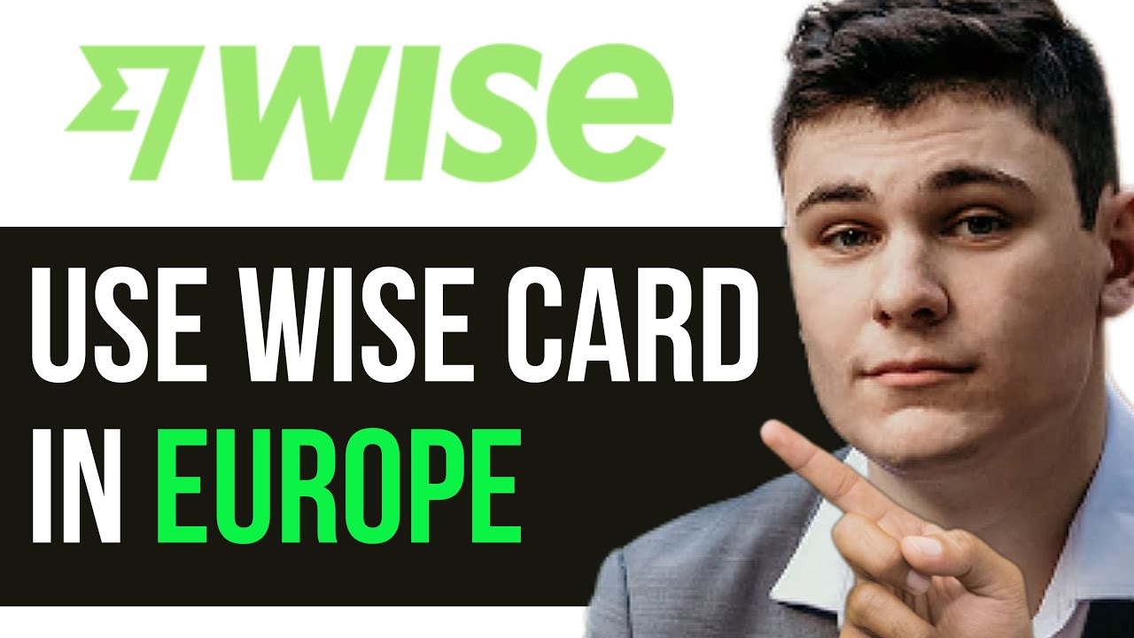 HOW TO USE WISE CARD IN EUROPE 2025! (FULL GUIDE) - YouTube