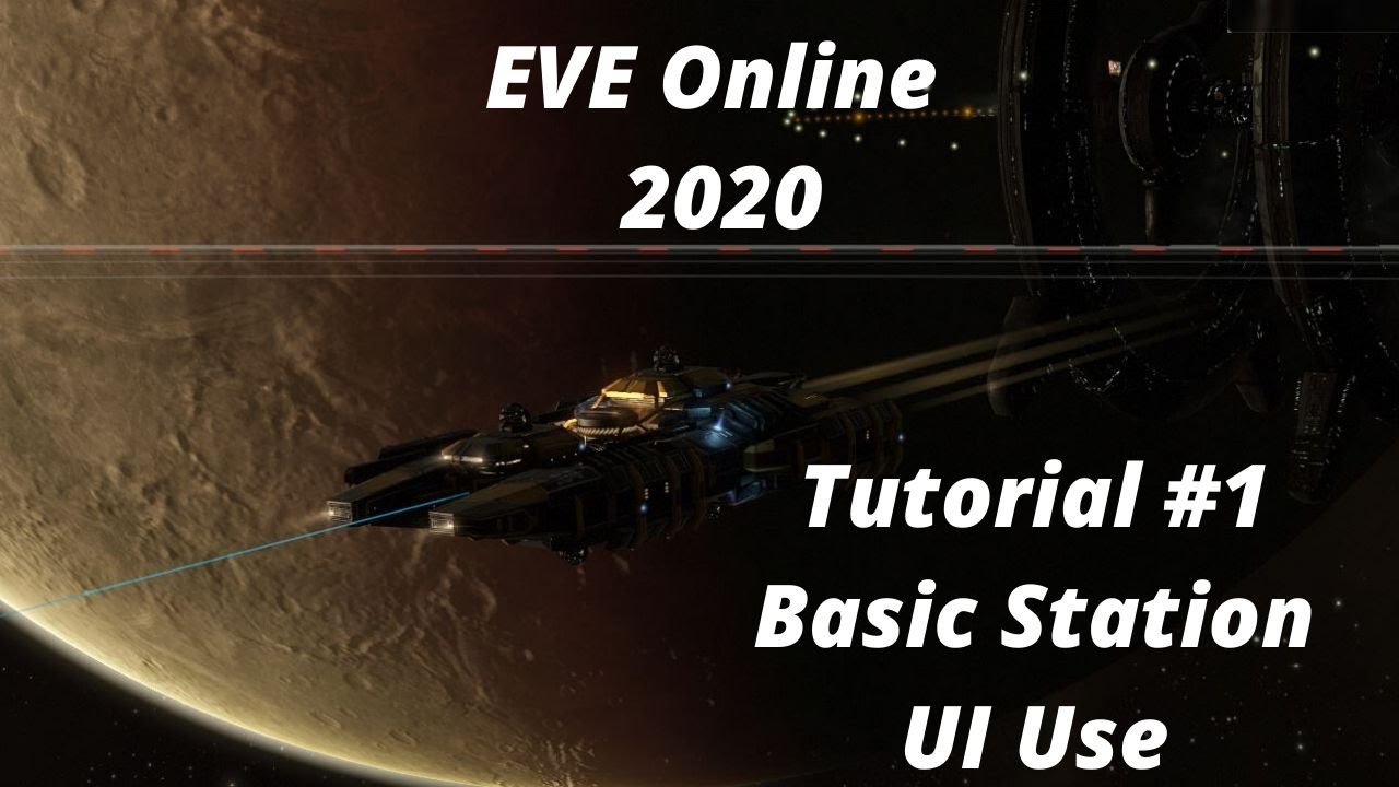 How to Play EVE Online in 2020 Tutorial 1 Basic Station User Interface ...