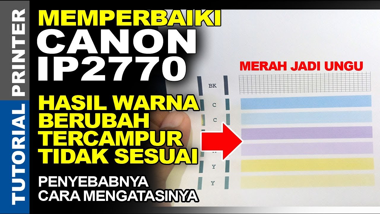 Cara Mengatasi Printer Canon iP2770 Tinta Warna Tidak Sesuai Tercampur Berubah Warna - YouTube