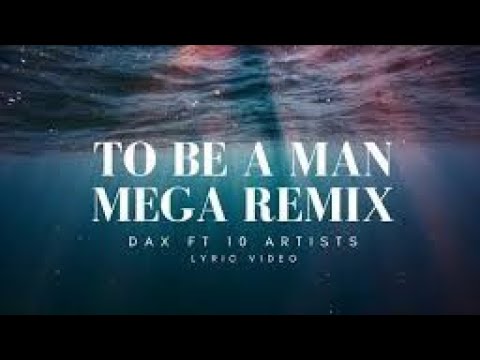 To be a man by dax ft atlus,kaveman brown,the mediary, ben becker ...