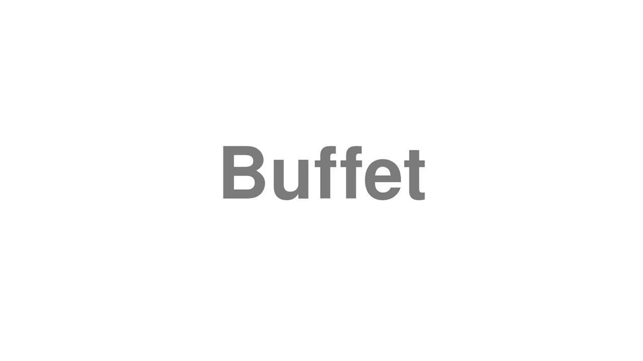 How to Pronounce "Buffet" - YouTube