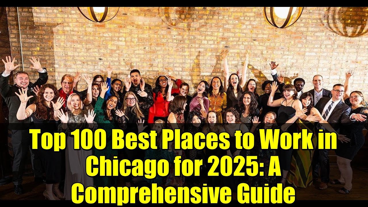 Top 100 Best Places to Work in Chicago for 2025: A Comprehensive Guide ...