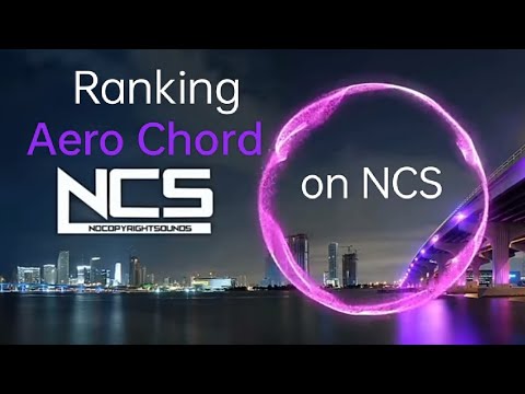 Ranking Aero Chord on NCS! | NCS Artist Ranking - YouTube