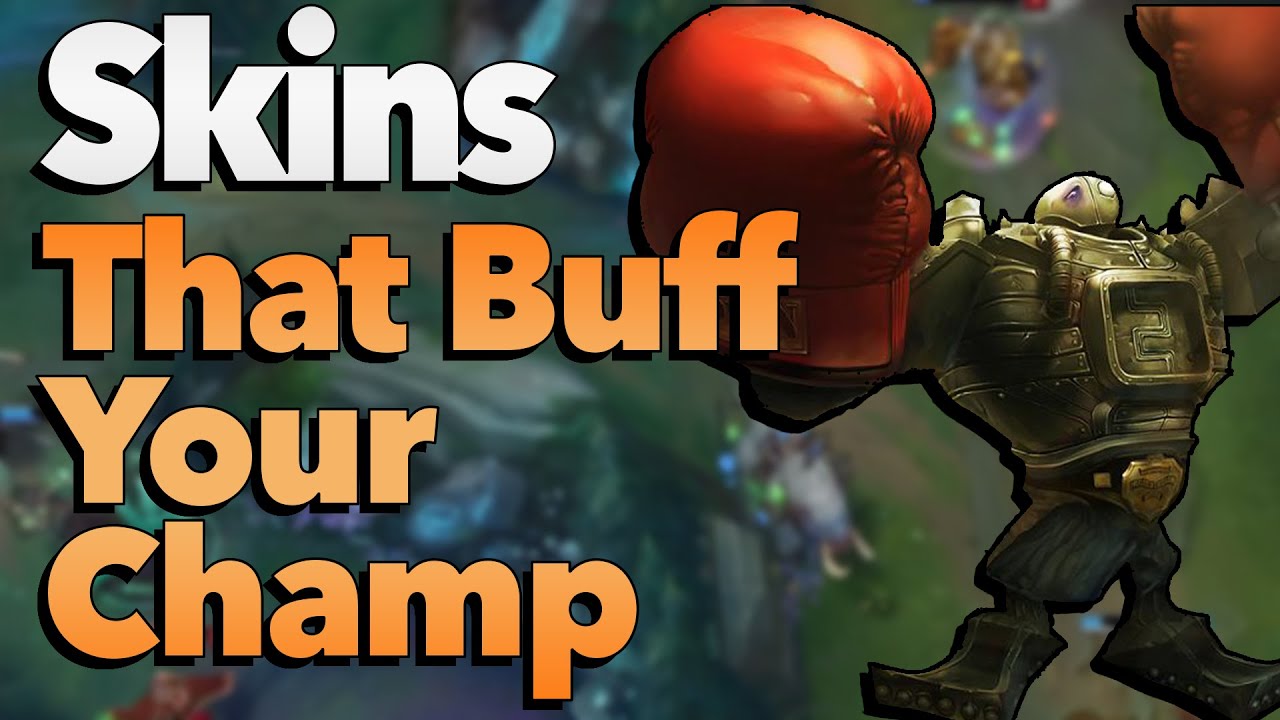 Skins that Buff Your Champion in League of Legends - YouTube