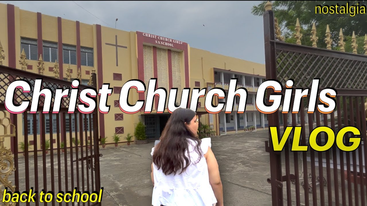 Christ Church Girls School | Nostalgic Vlog | Jabalpur - YouTube