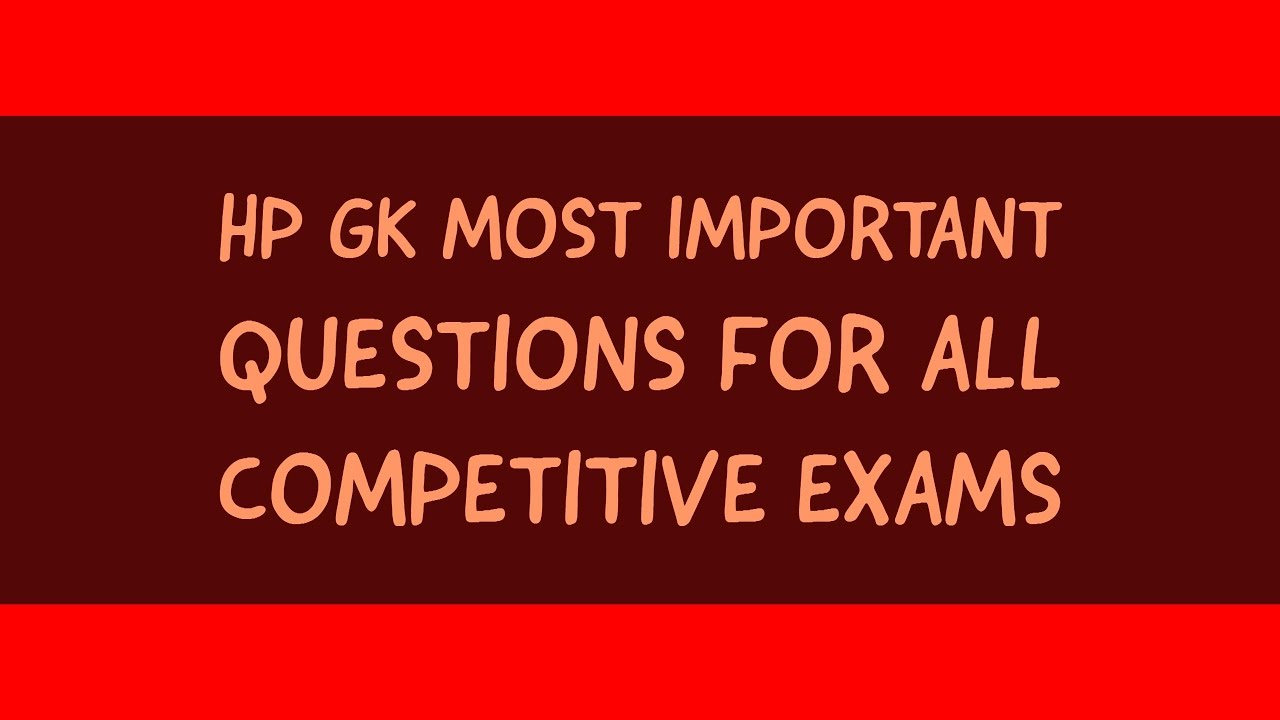 Hp Gk Most Important Questions For All Competitive Exams YouTube hp-gk-most-important-questions-for-all-competitive-exams-youtube