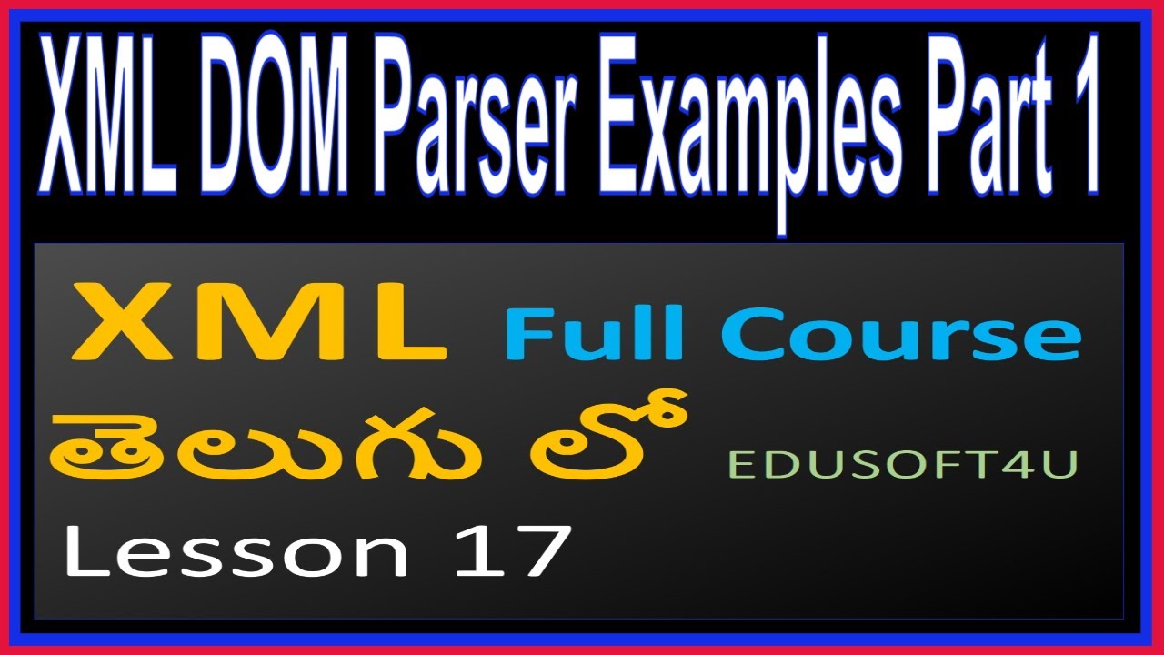 XML SAX Parser Example Part 1 XML Total Course In Telugu Lesson 17 YouTube XML SAX Parser Example Part 1 XML Total Course In Telugu Lesson 17 YouTube