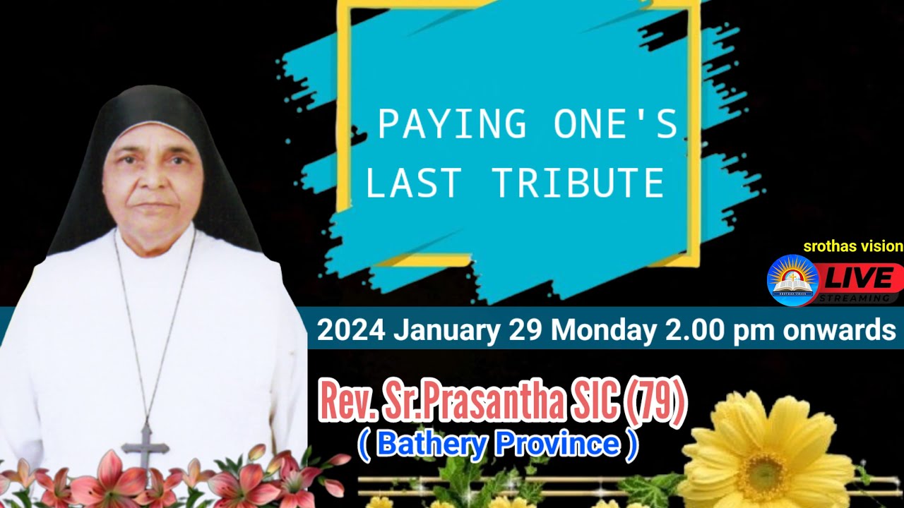 PAYING ONE'S LAST TRIBUTE | REV. SR. PRASANTHA SIC - YouTube