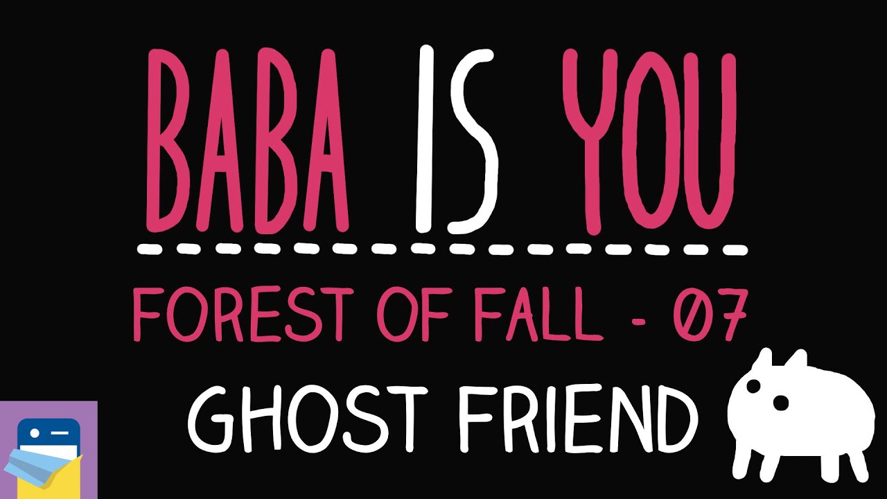 Baba Is You: Ghost Friend - Forest of Fall Level 07 Walkthrough (by ...