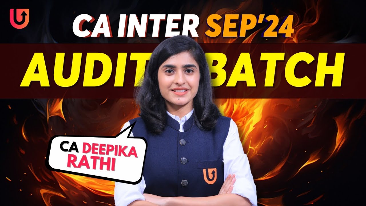 CA Intermediate Audit Batch for September 24 | CA Inter 24 | CA Deepika ...