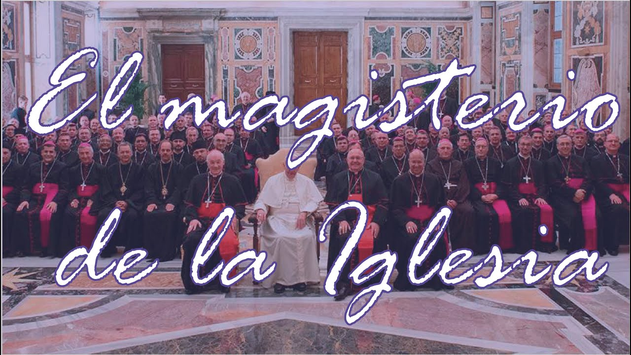 El Magisterio de la Iglesia - YouTube