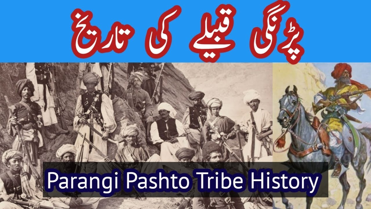 History of Parangì Pakhtun tribe, Parangi Pashto qom tareekh, پڑنگی ...