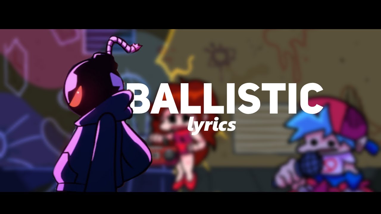 (Good Ending)Friday Night Funkin’| “Ballistic” Lyrics - YouTube