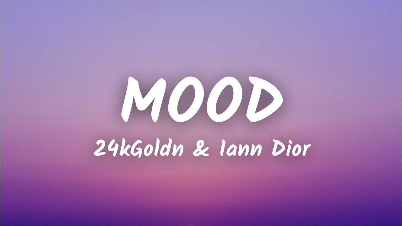 24kGoldn - Mood (Lyrics) ft. lann Dior - YouTube