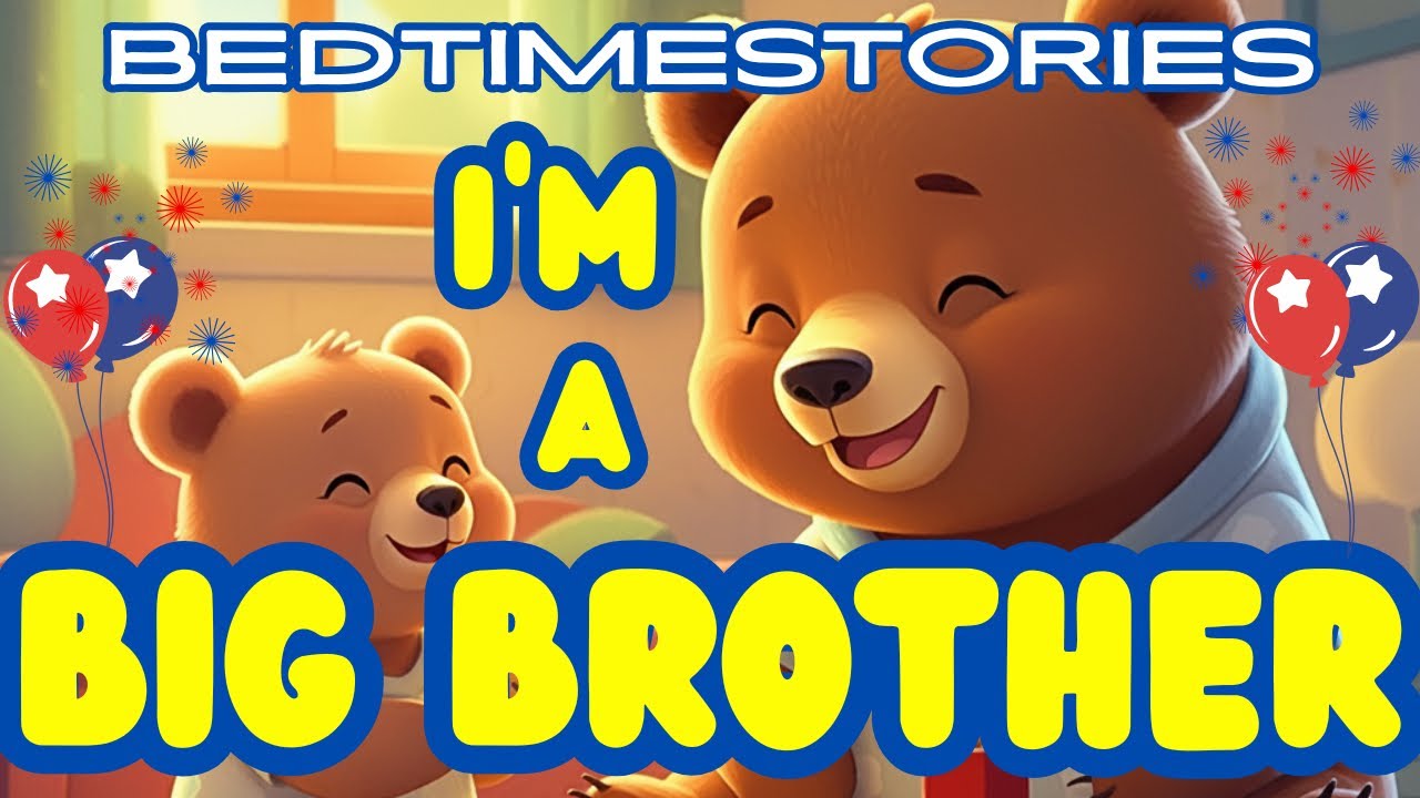 Bedtime story for kids | I'm a big brother - YouTube