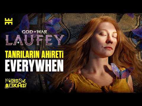 God of War: Laufey | Tanrıların Ahireti: Everywhen Nedir? | Piksel Arkası
