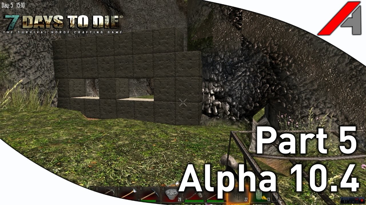 7 Days to Die Alpha 10.4 Gameplay - Part 5 - The Base Begins!" - YouTube