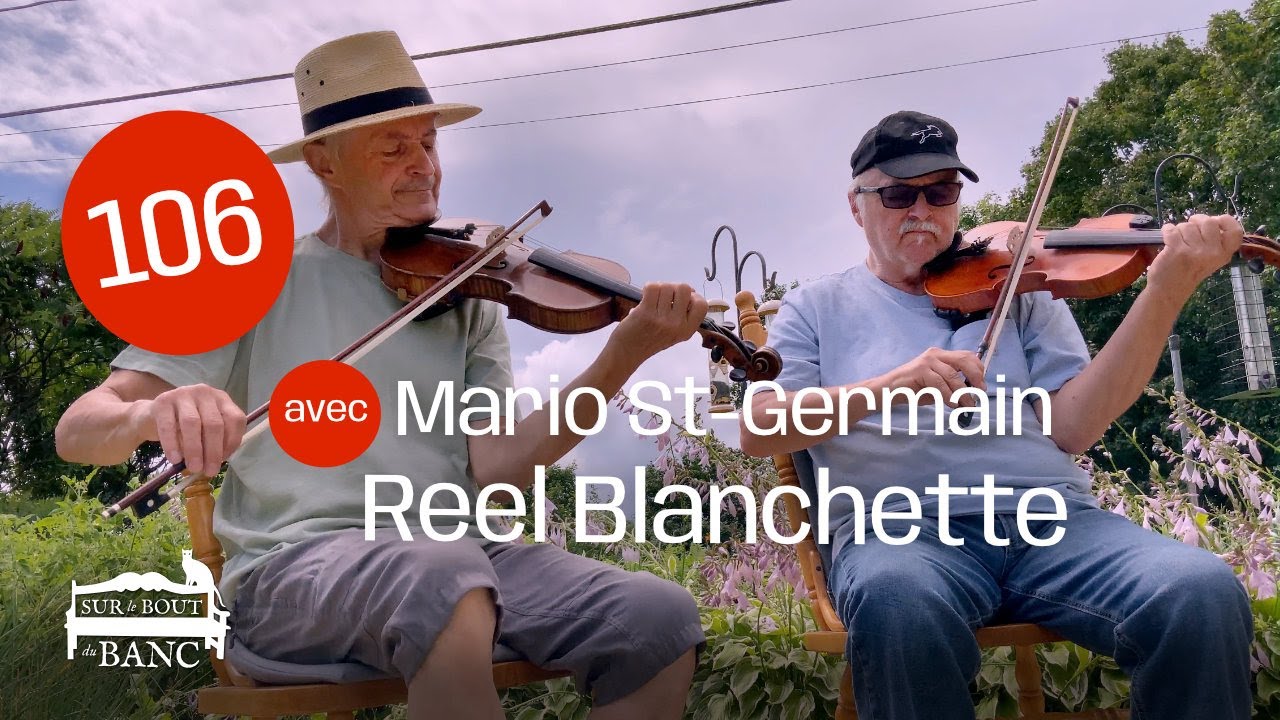 Sur le bout du banc - No 106 - Reel Blanchette - YouTube