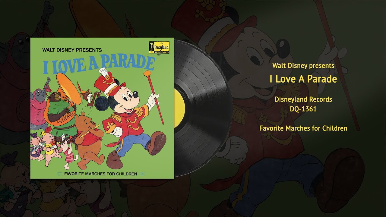 Walt Disney's I Love A Parade (DQ-1361) | Vintage Disney Vinyl Restored ...