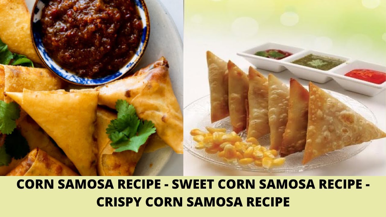 Corn Samosa Recipe - Sweet Corn Samosa Recipe - Crispy Corn Samosa ...