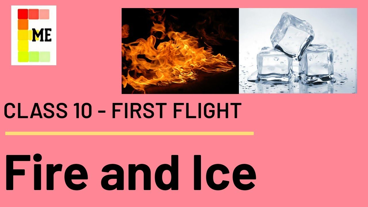 Fire And Ice Class 10th POEM 2 First Flight YouTube