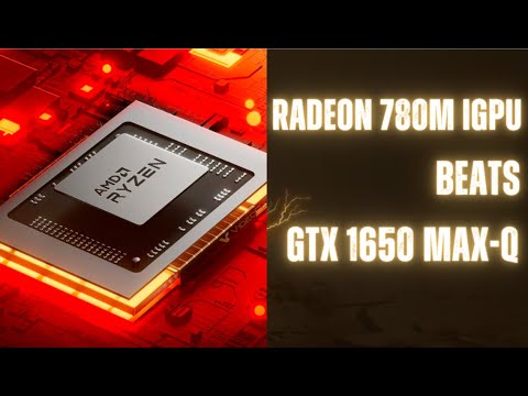 Radeon 780M iGPU Outperforms Nvidia GTX 1650 Max-Q - YouTube