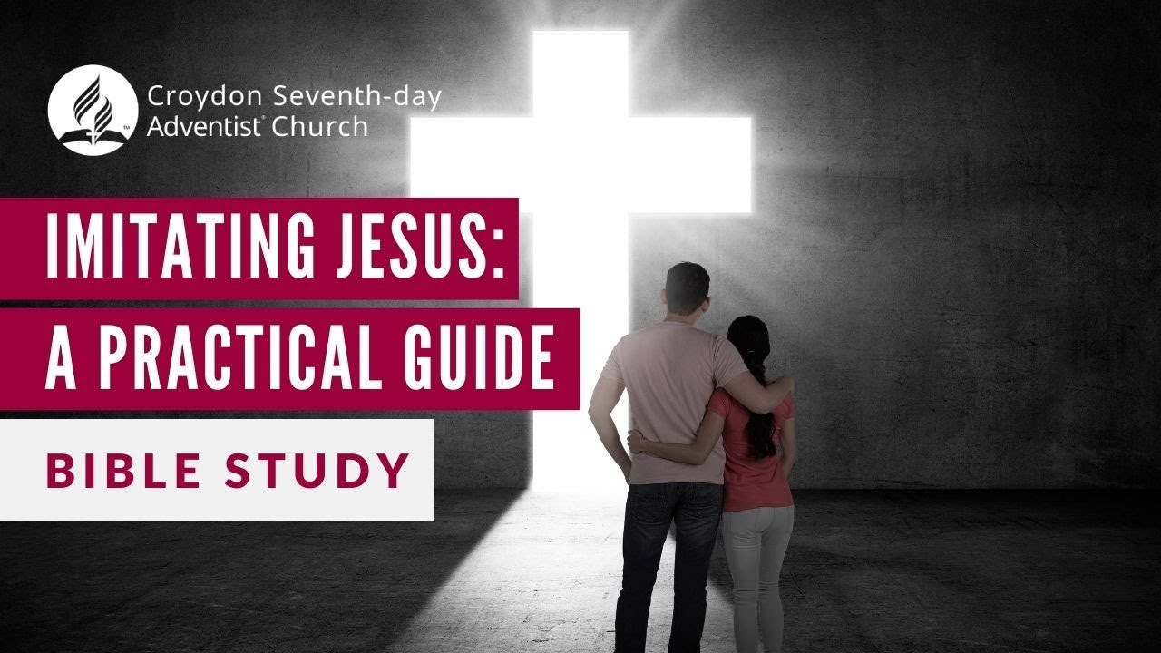 Imitating Jesus: A Practical Guide | Bible Study - YouTube