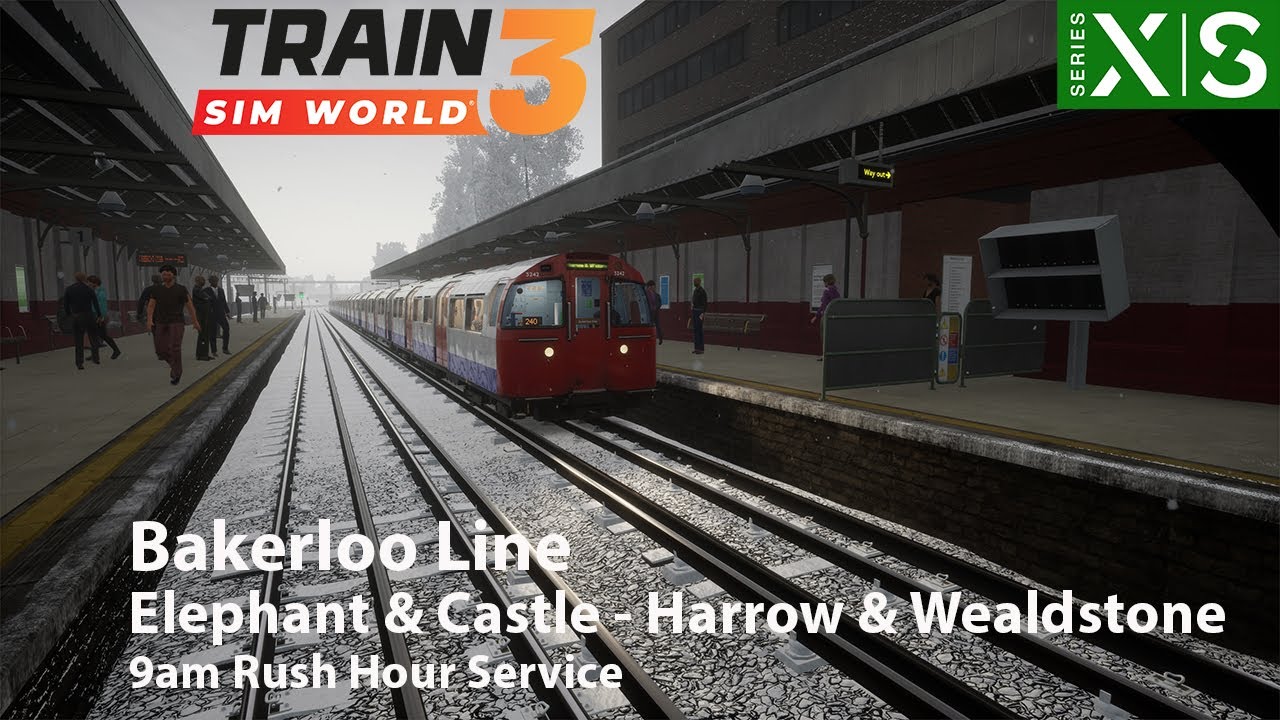 Train Sim World 3 | Bakerloo Line | Elephant & Castle - Harrow ...
