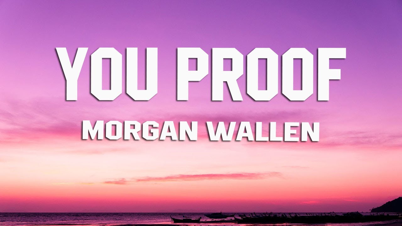 Morgan Wallen - You Proof (Lyrics) - YouTube